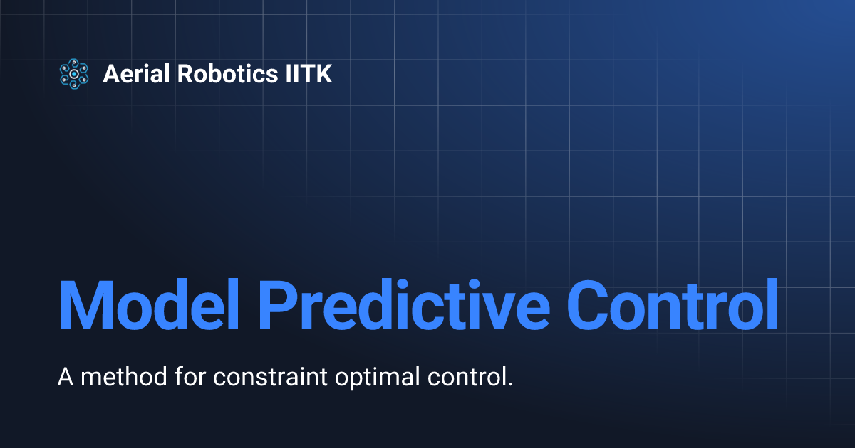 Model Predictive Control | Aerial Robotics IITK