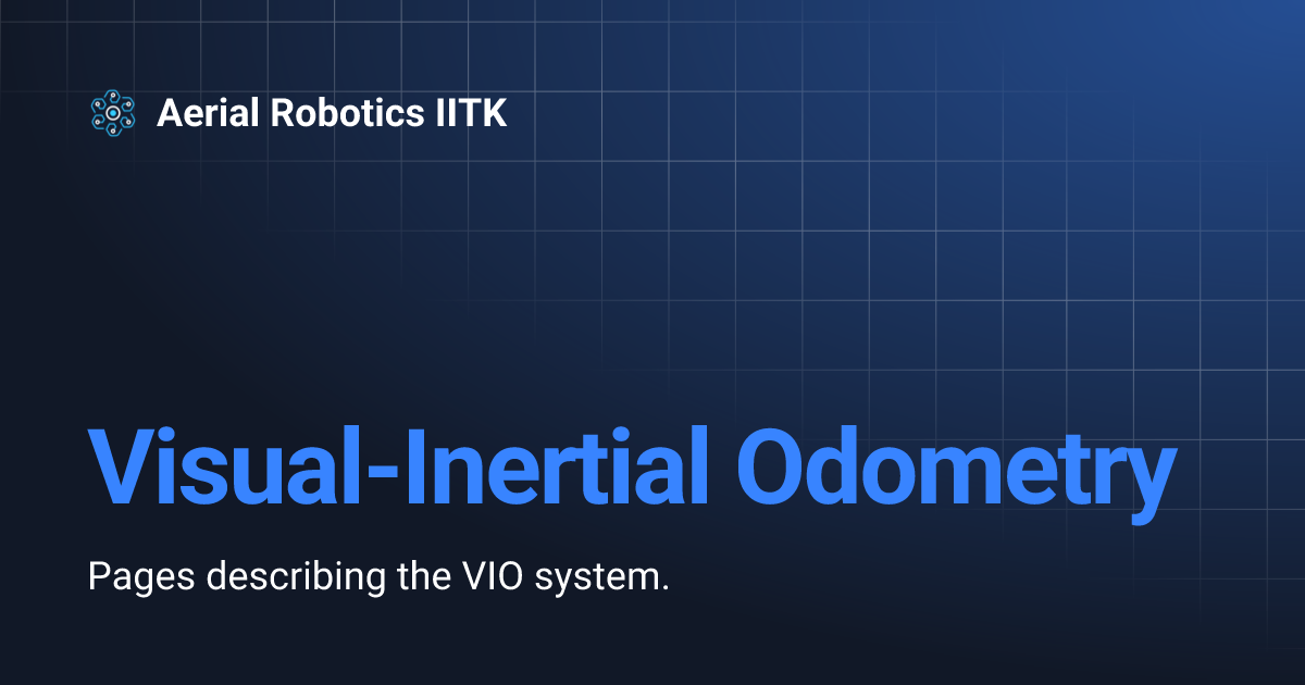Visual-Inertial Odometry | Aerial Robotics IITK