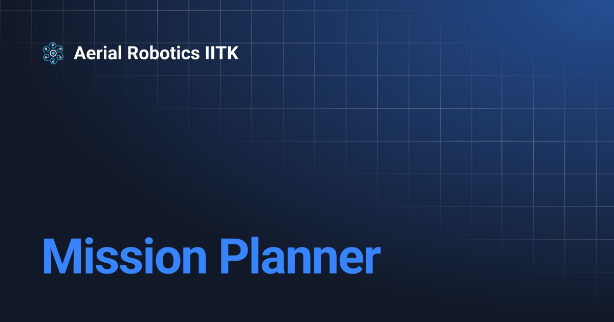 Mission Planner | Aerial Robotics IITK